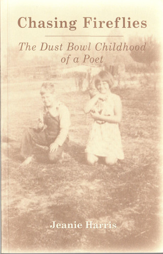 Chasing Fireflies: The Dust Bowl Childhood of a Poet by Jeanie Harris ...