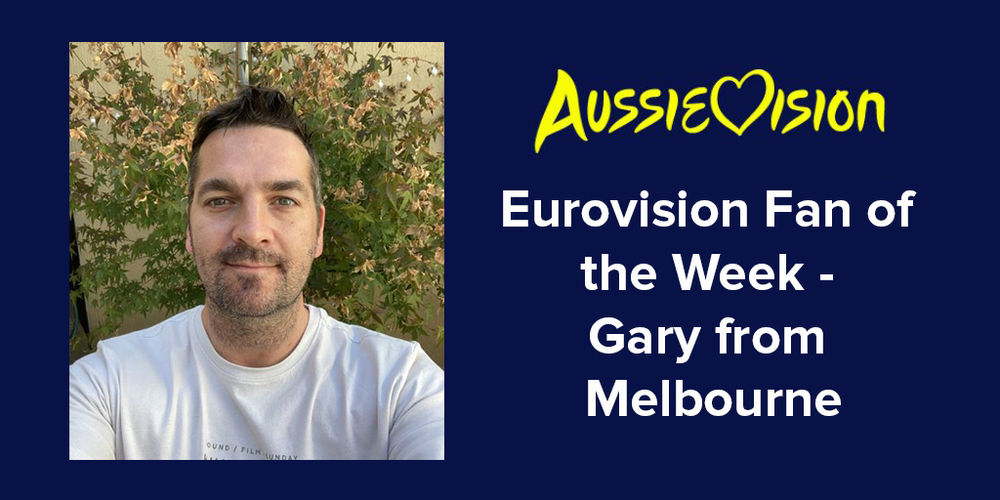 Eurovision Fan of the Week - Gary from Melbourne