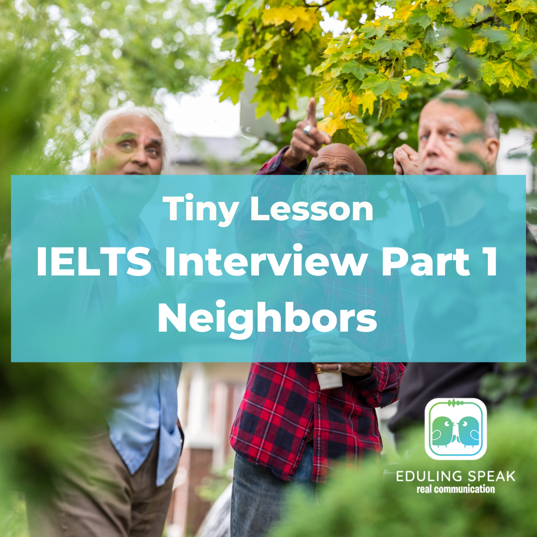 Tiny Lesson: IELTS Interview Part 1 - Neighbors