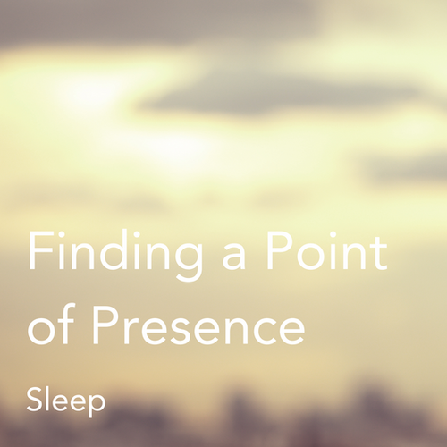 Sleep - Finding a Point of Presence with Andrew Johnson, Relax Change Create Meditation App