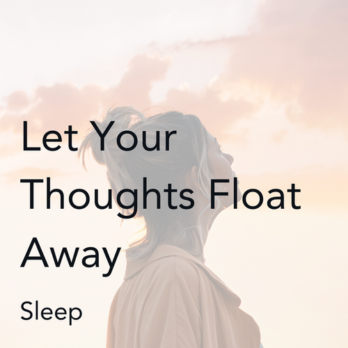 Sleep - Let your Thoughts Float Away with Andrew Johnson, Relax Change ...