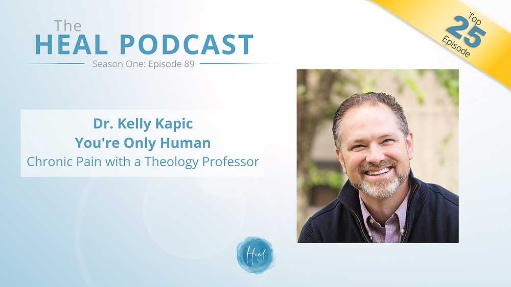 Dr. Kelly Kapic: You're Only Human The Heal Podcast