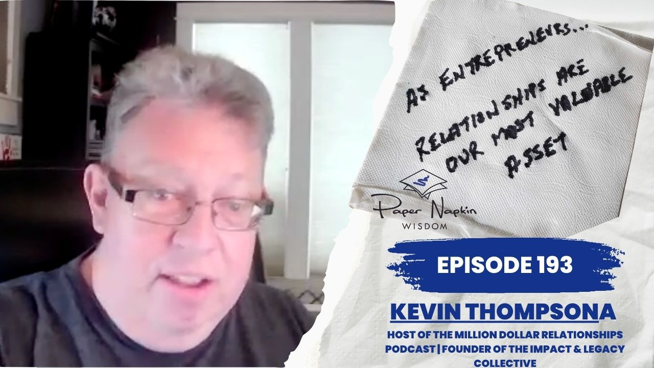 Ep 193 - Building Success Through Intentional Relationships: Insights ...