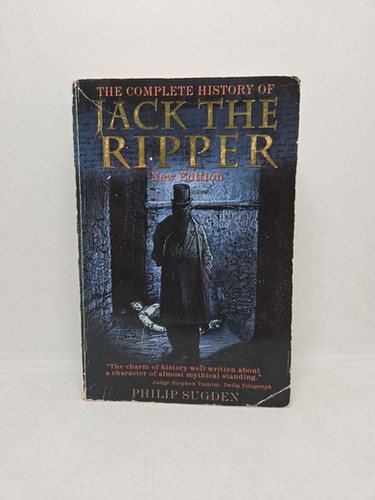 The Complete History of Jack the Ripper by Philip Sugden | Nate's Book Nook