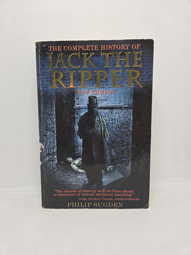 The Complete History of Jack the Ripper by Philip Sugden | Nate's Book Nook