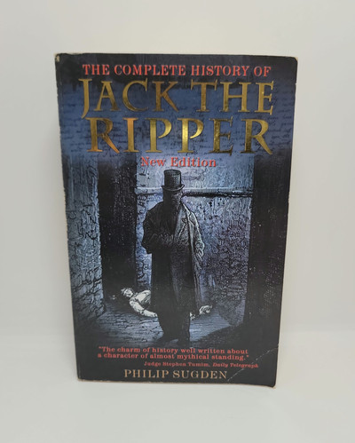 The Complete History of Jack the Ripper by Philip Sugden | Nate's Book Nook