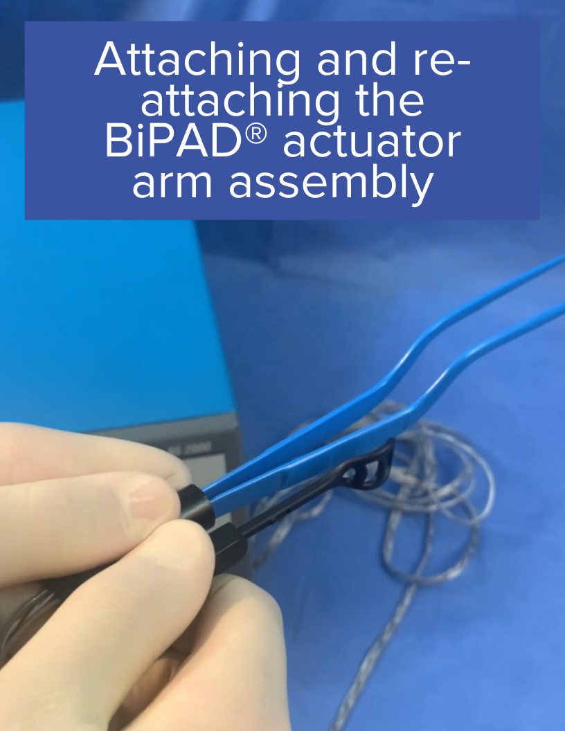 Attaching and Re-attaching the BiPAD® Actuator Arm Assembly