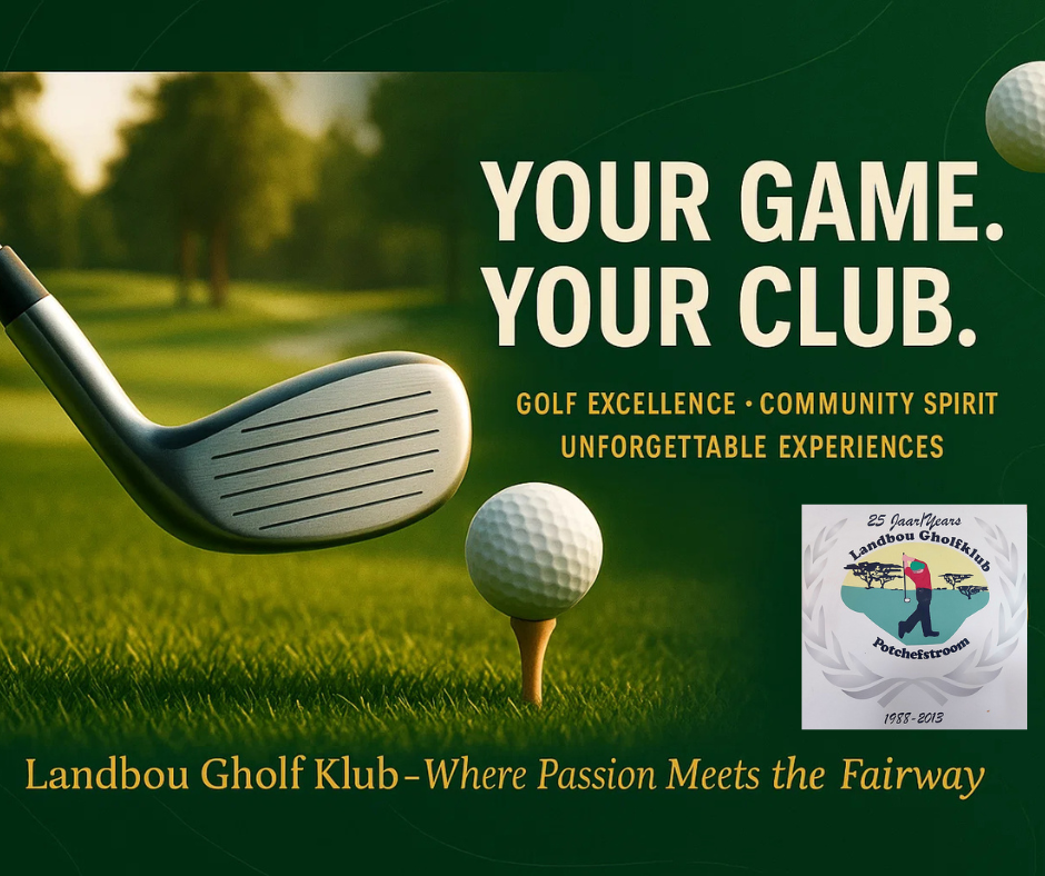 Landbou Golf Club: Decades of Golf and Community in Potchefstroom