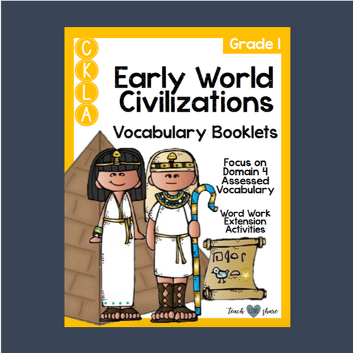CKLA G1 DOMAIN 4 EARLY WORLD CIVILIZATIONS VOCABULARY ASSESSMENT ...