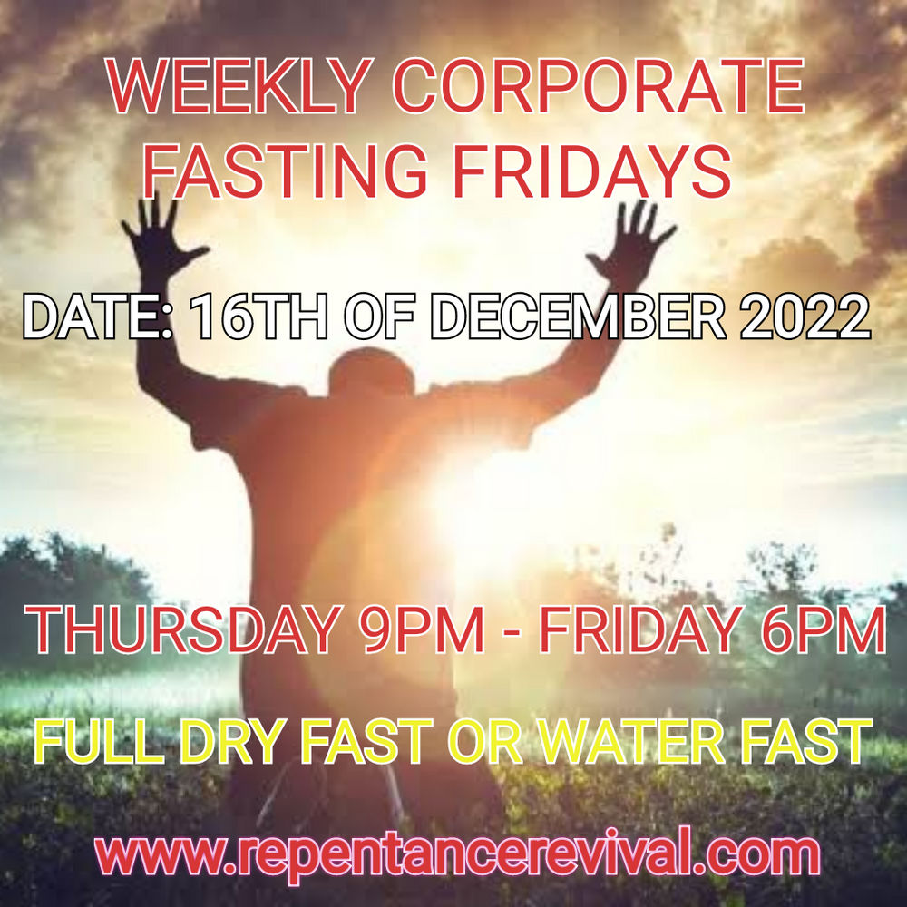 FRIDAY CORPORATE FASTING 16TH OF DECEMBER 2022 | Repentance Revival