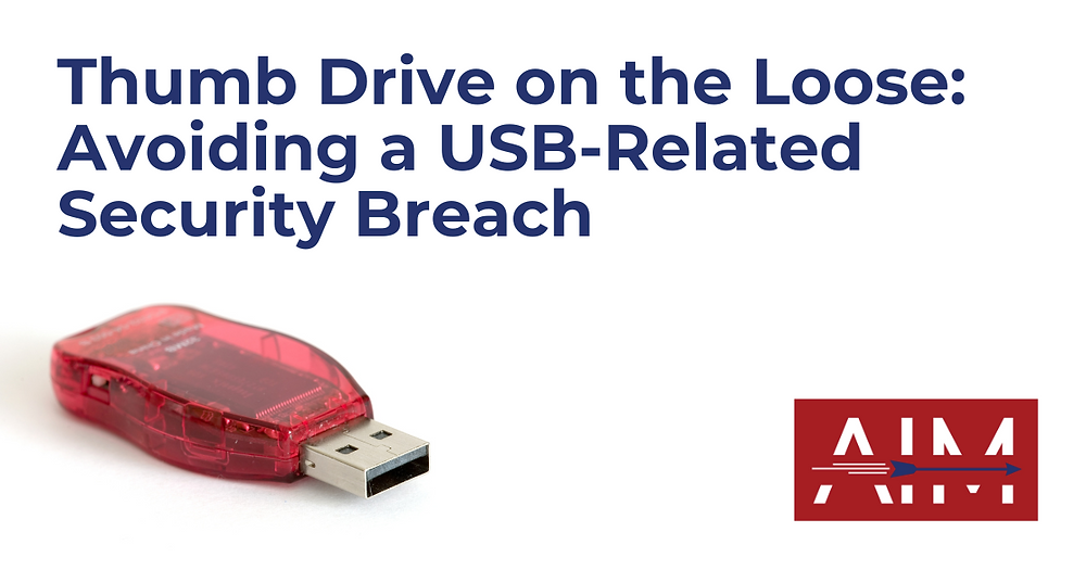 Thumb Drive on the Loose: Avoiding a USB-Related Security Breach