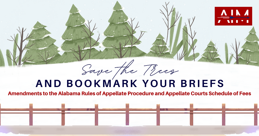 Save the Trees and Bookmark Your Briefs: Amendments to the Alabama ...