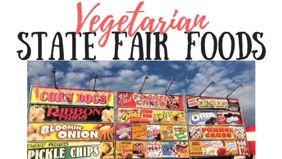 Vegetarian State Fair Foods