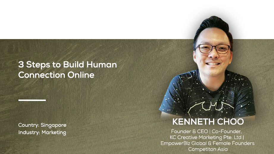 3 Steps to Build Human Connection Online | Kenneth Choo