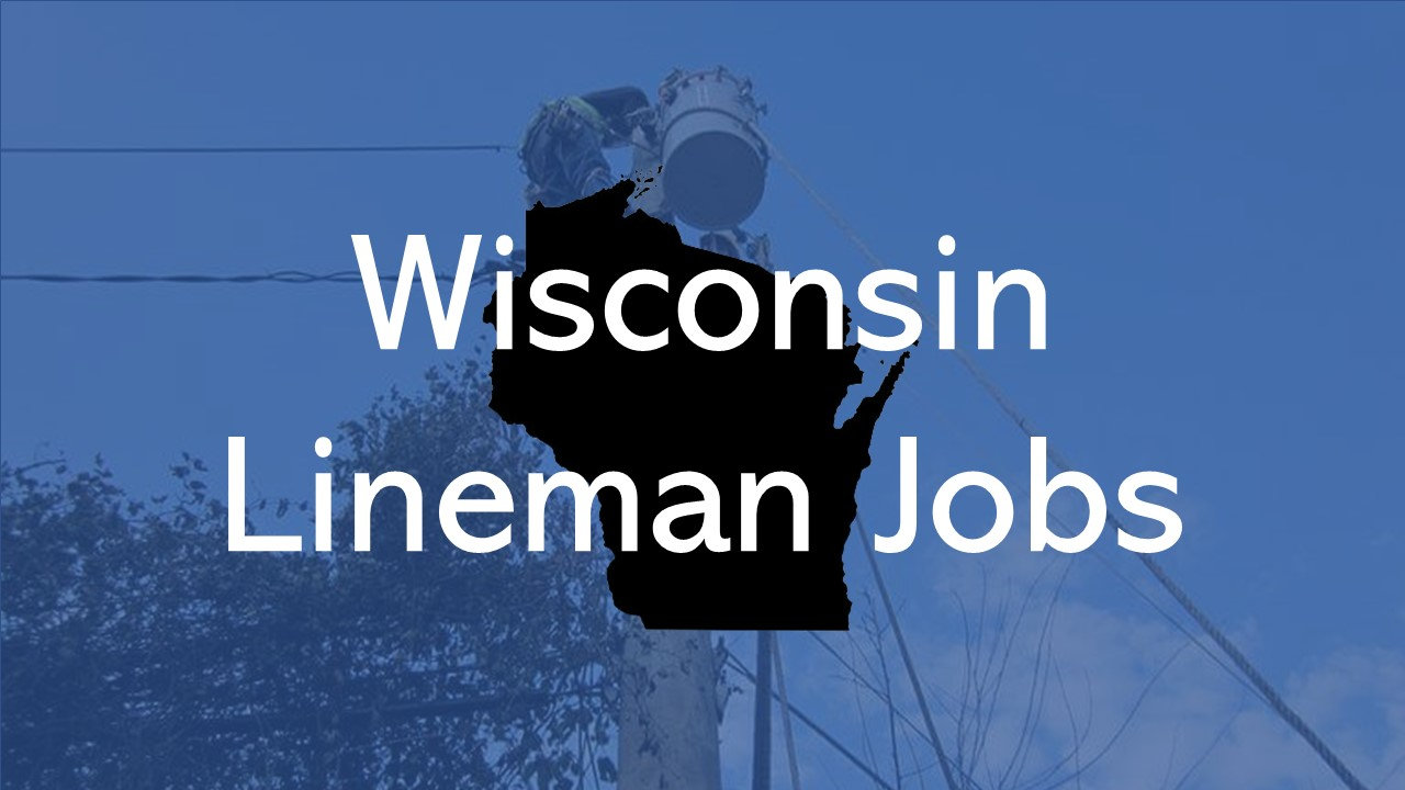 2026 Wisconsin Lineman Jobs | QUICK APPLY