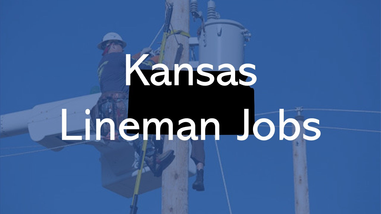 2025 Kansas Lineman Jobs | QUICK APPLY