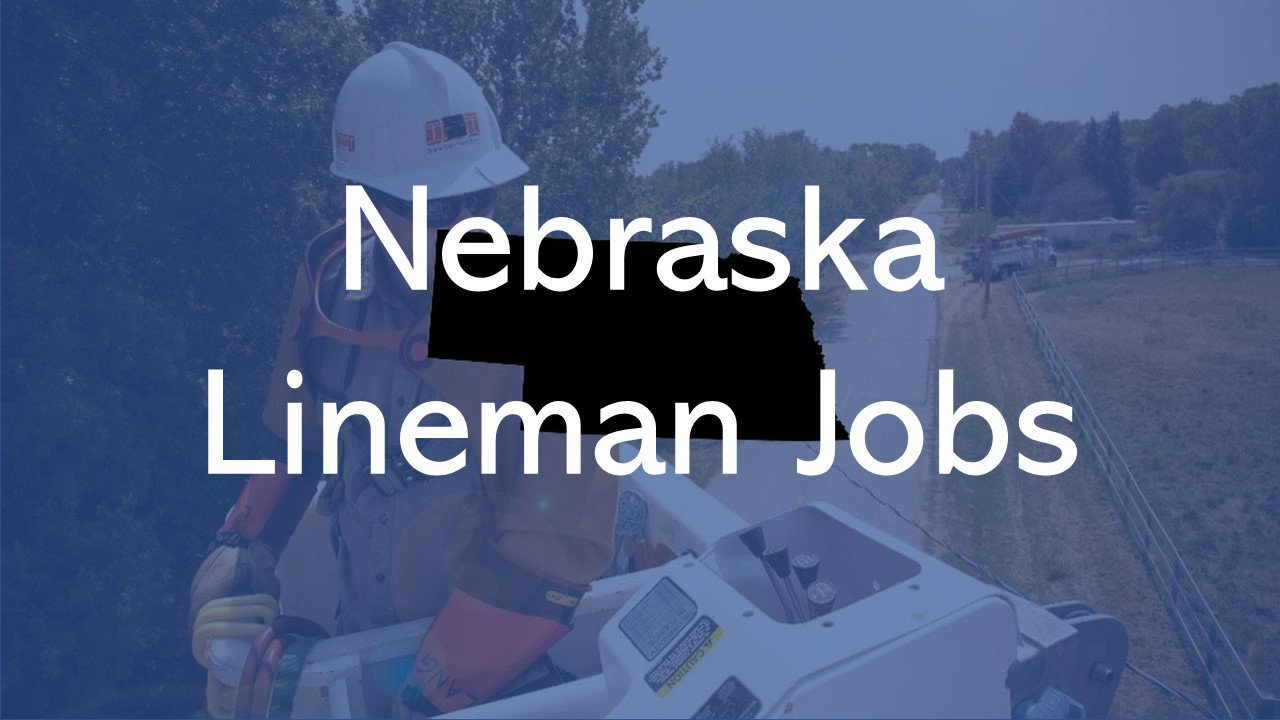 2026 Nebraska Lineman Jobs | QUICK APPLY