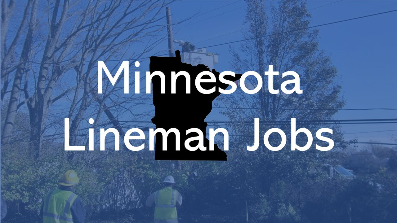 2025 Minnesota Lineman Jobs | QUICK APPLY