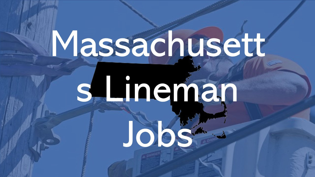 2026 Massachusetts Lineman Jobs | QUICK APPLY