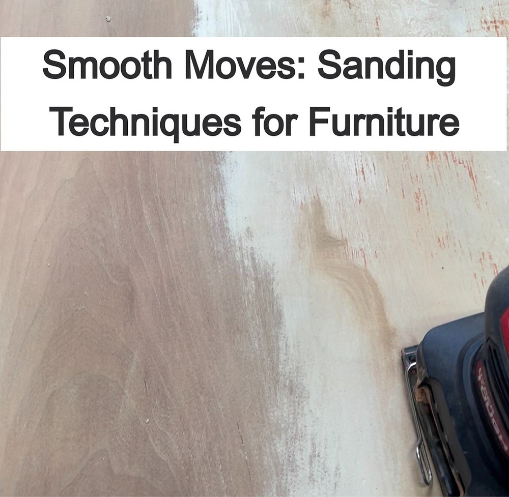 Smooth Moves: Sanding Techniques for Furniture