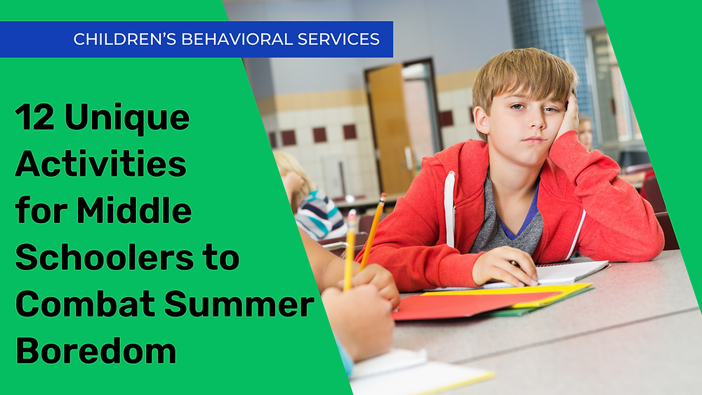 12 Unique Activities for Middle Schoolers to Combat Summer Boredom