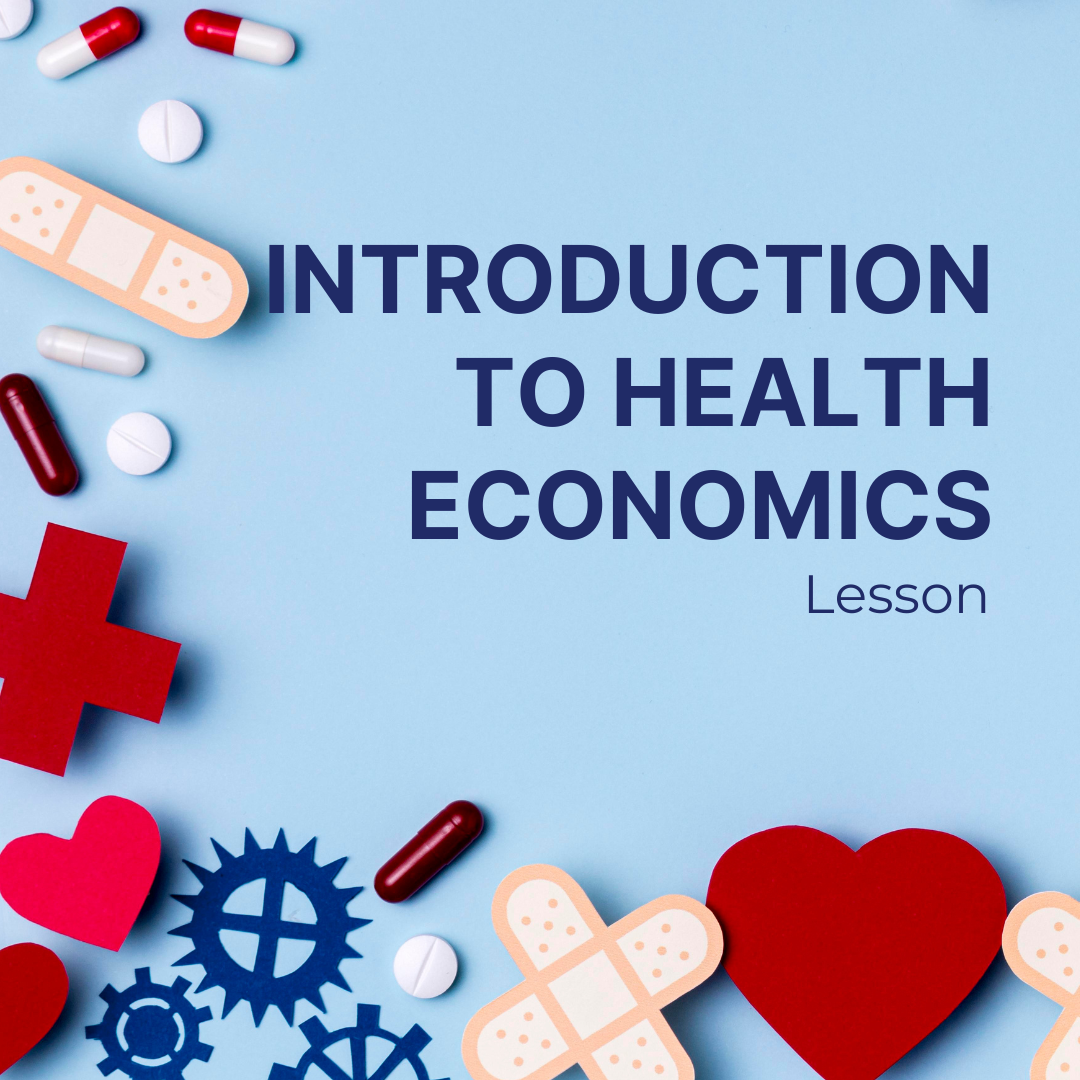Lesson - Introduction to Health Economics