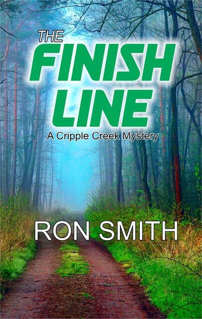 The Finish Line: A Cripple Creek Mystery | Ron Smith Books