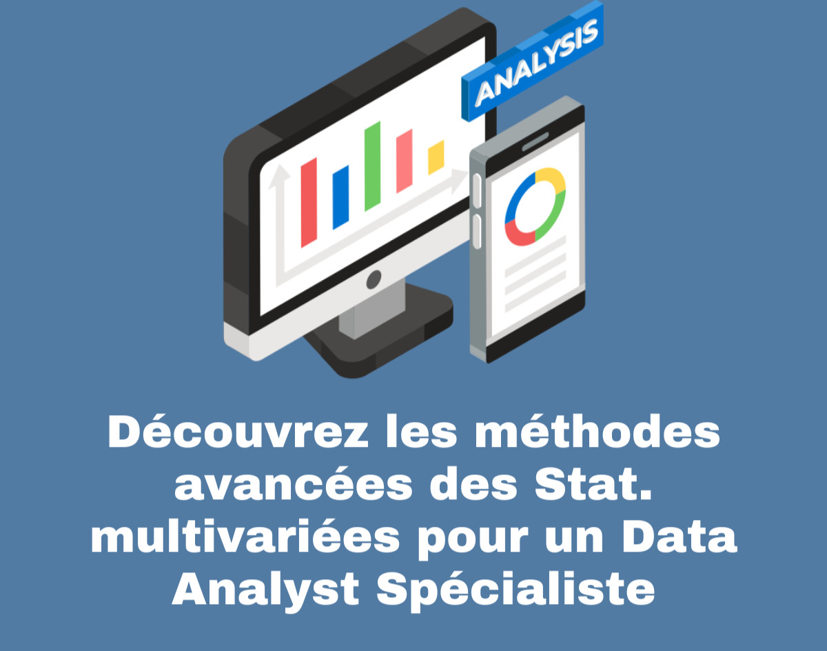 Maîtriser les Méthodes Avancées de la Statistique Multivariée pour Devenir un Data Analyst ...
