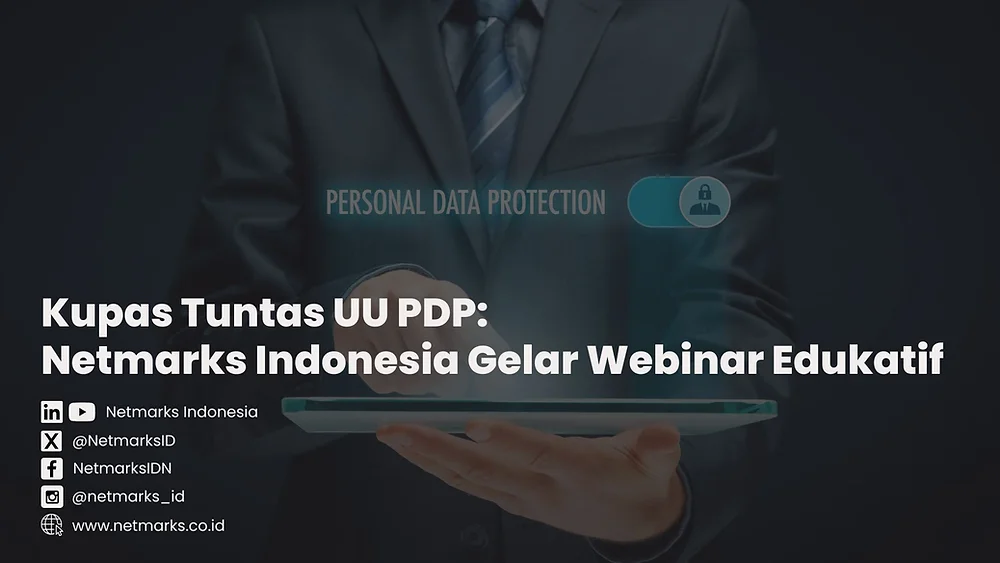 Kupas Tuntas UU Perlindungan Data Pribadi: Netmarks Indonesia Gelar Webinar Edukatif