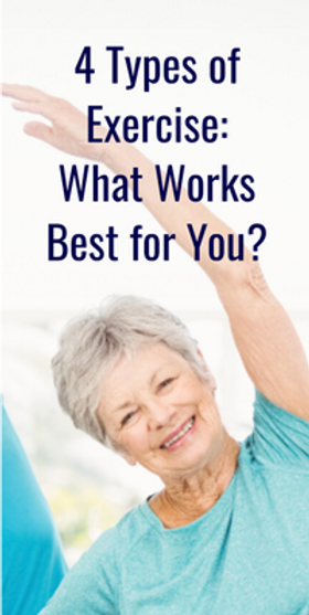 4 Types of Exercise: What Works Best for You?