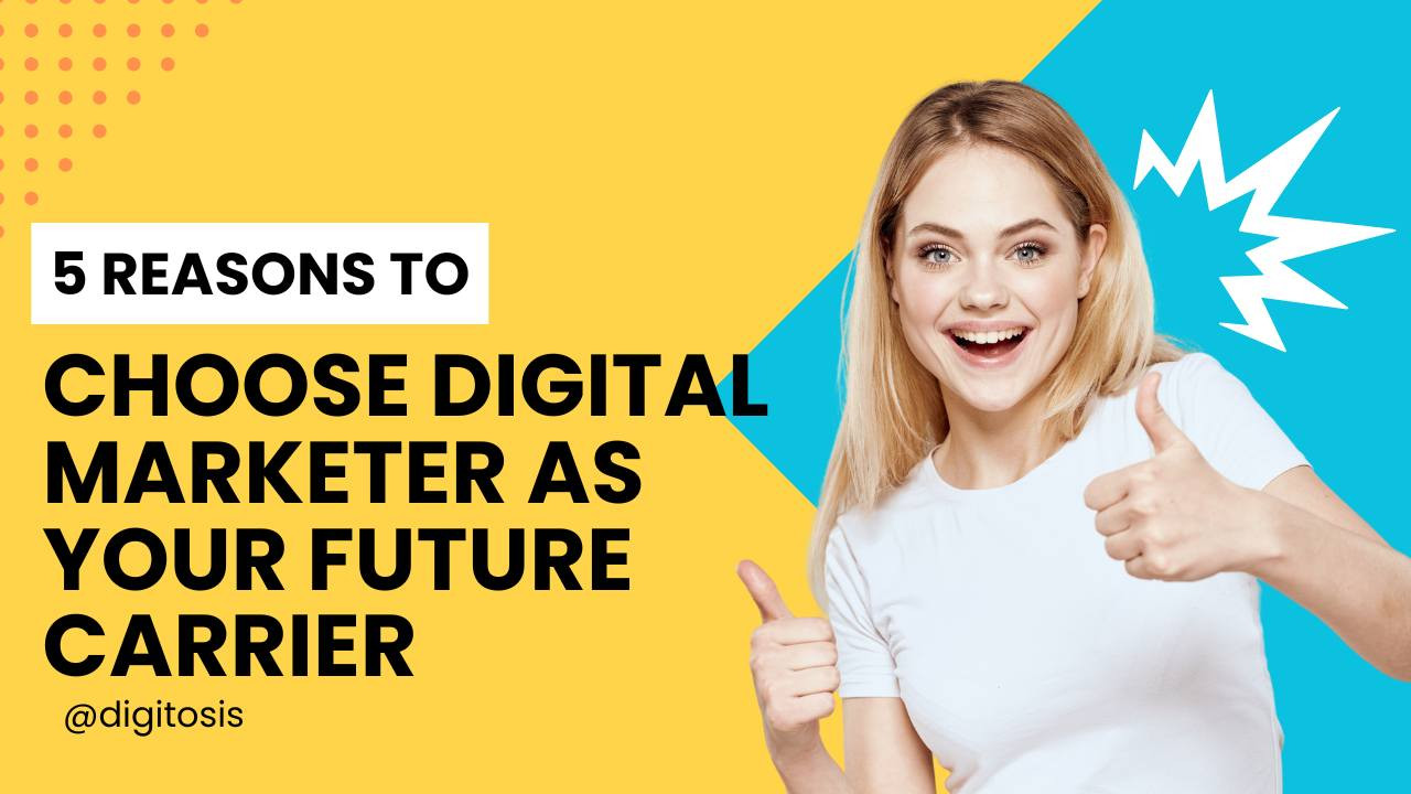 5 Compelling Reasons to Start Your Career as a Digital Marketer