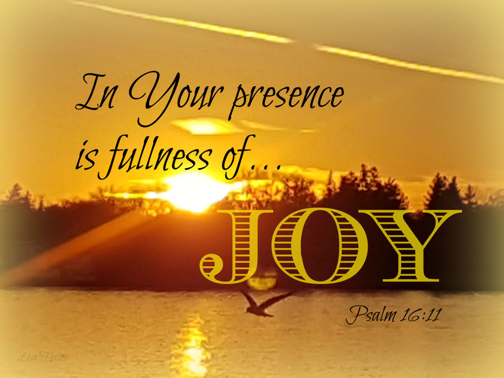 “In Your Presence Is Fullness Of Joy”