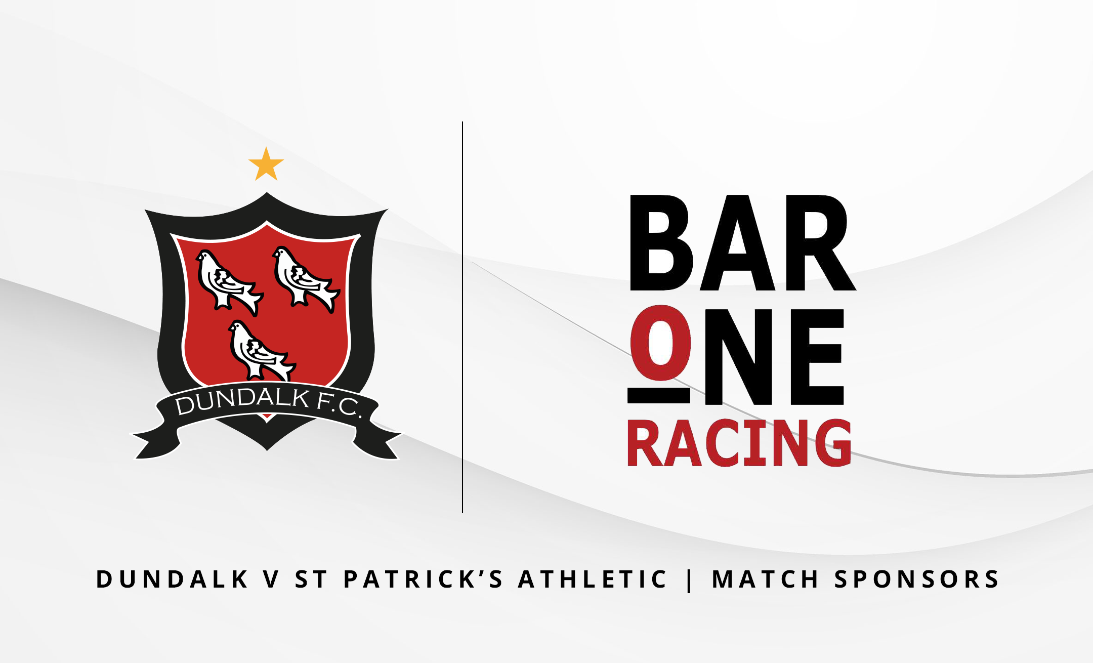 MATCH SPONSORS: BAR ONE RACING | Dundalk FC