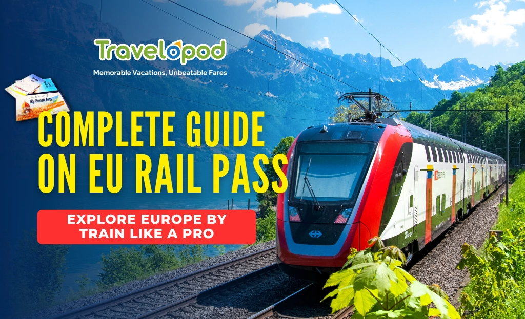 Complete Guide on EU Rail Pass: Explore Europe By Train Like A Pro ...
