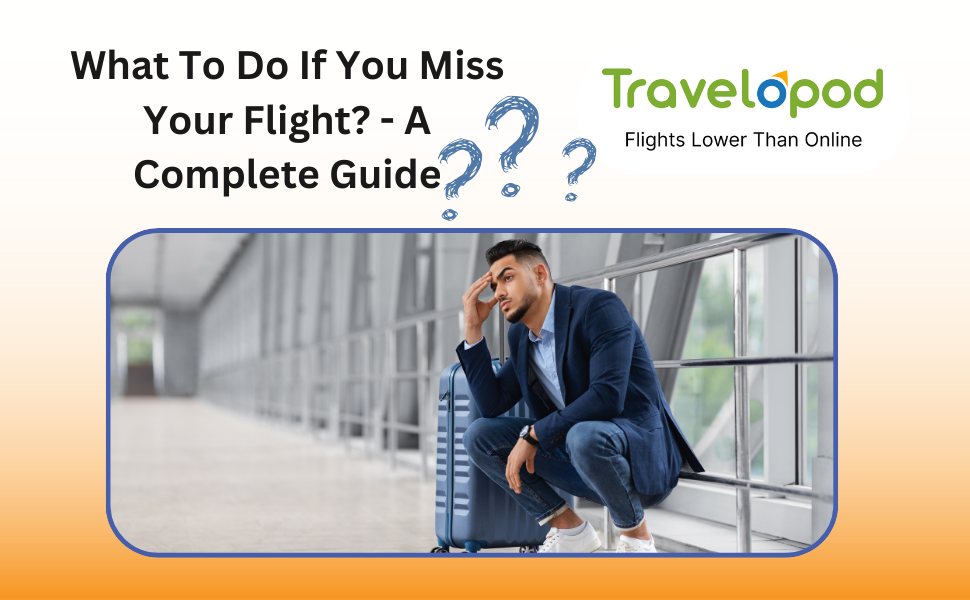 What Happens If You Miss Your Flight? - A Comprehensive Guide ...