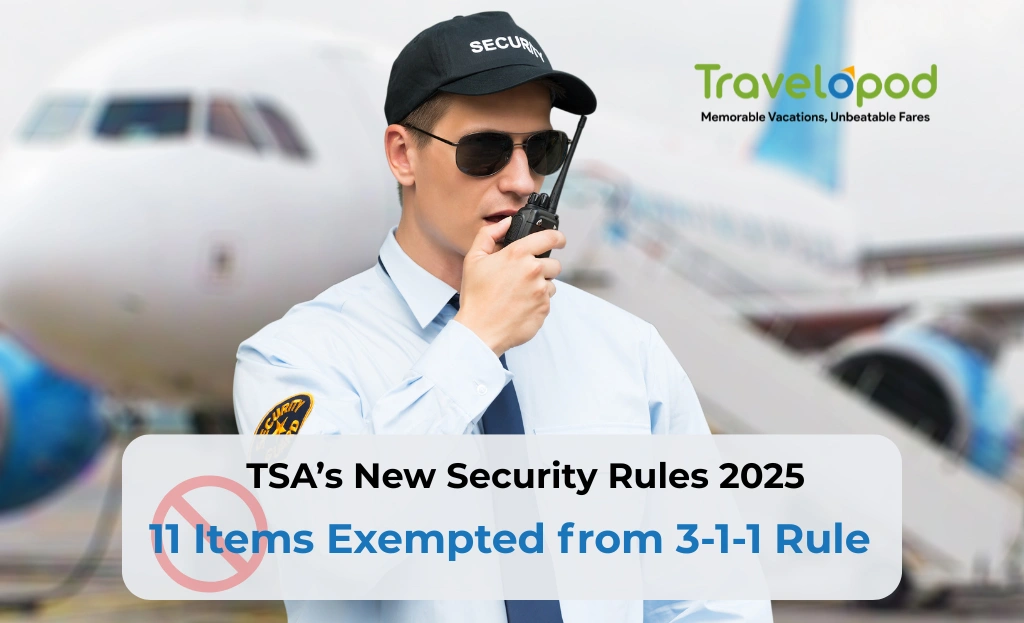 TSA's New Security Rules 2025: 11 Items Exempted from 3-1-1 Rule | Travelopod Blogs