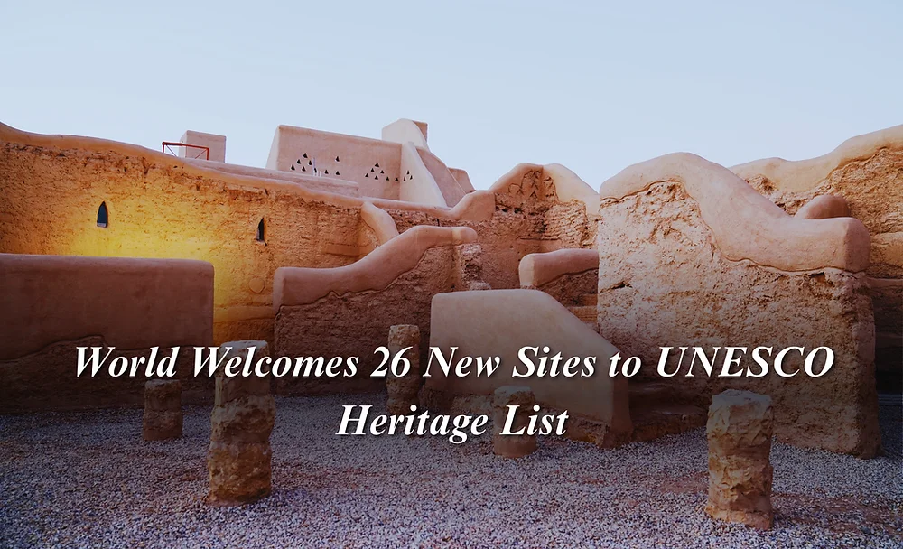 UNESCO World Heritage Sites list adds 26 new places