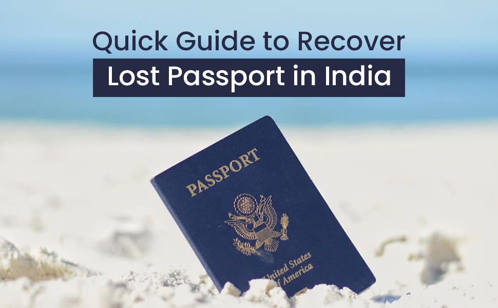 Passport Gone Missing? Here’s A Quick Guide to Recovering A Lost ...