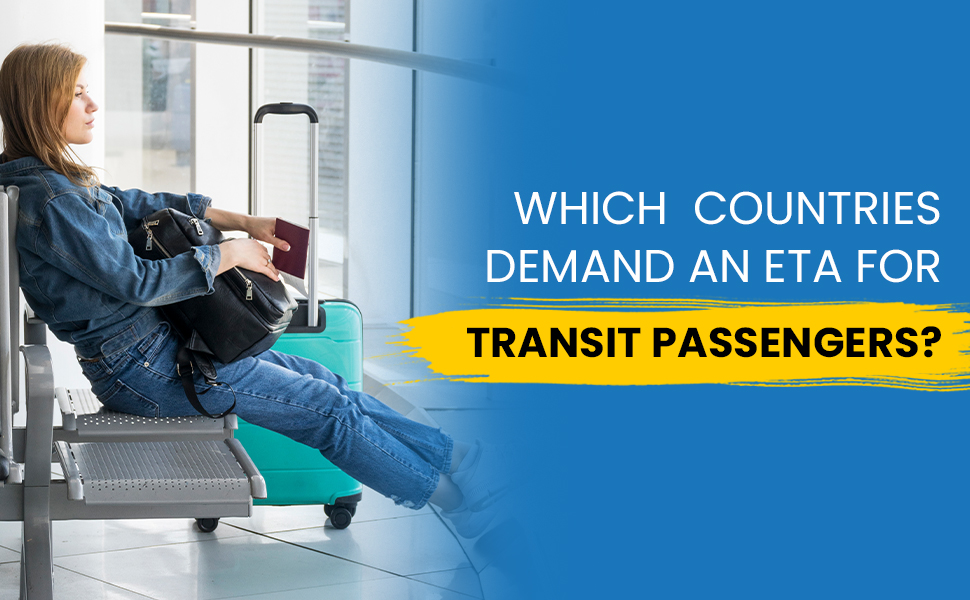 Which Countries Demand An ETA For Transit Passengers?: All Details ...