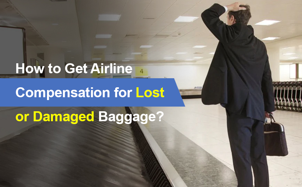 How to Get Airline Compensation for Lost or Damaged Baggage ...