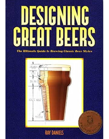 Designing Great Beers : The Ultimate Guide to Brewing Classic Beer ...