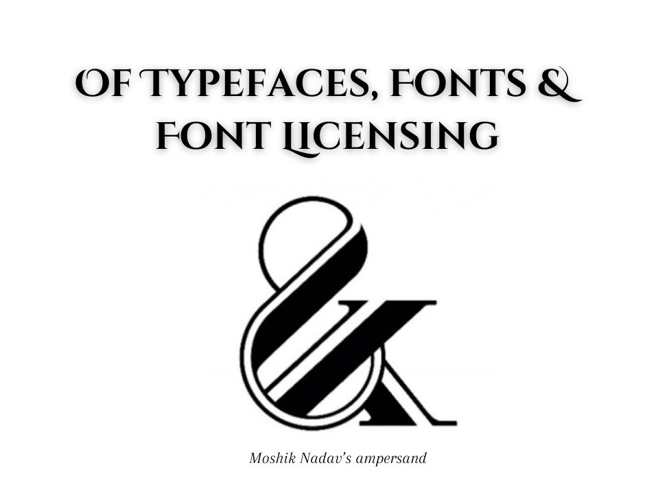 Introduction to Typefaces, Fonts and Font Licensing