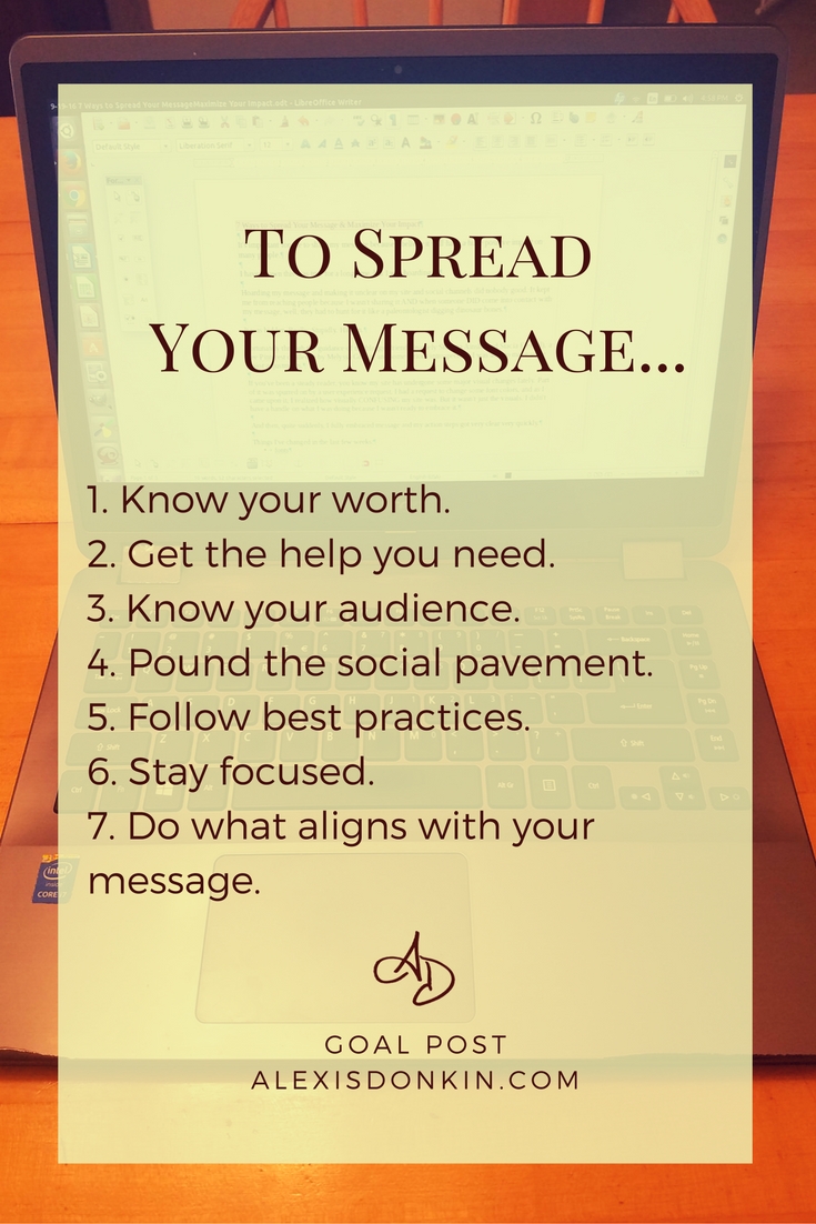 7 Ways to Spread Your Message & Maximize Your Impact - Alexis Donkin