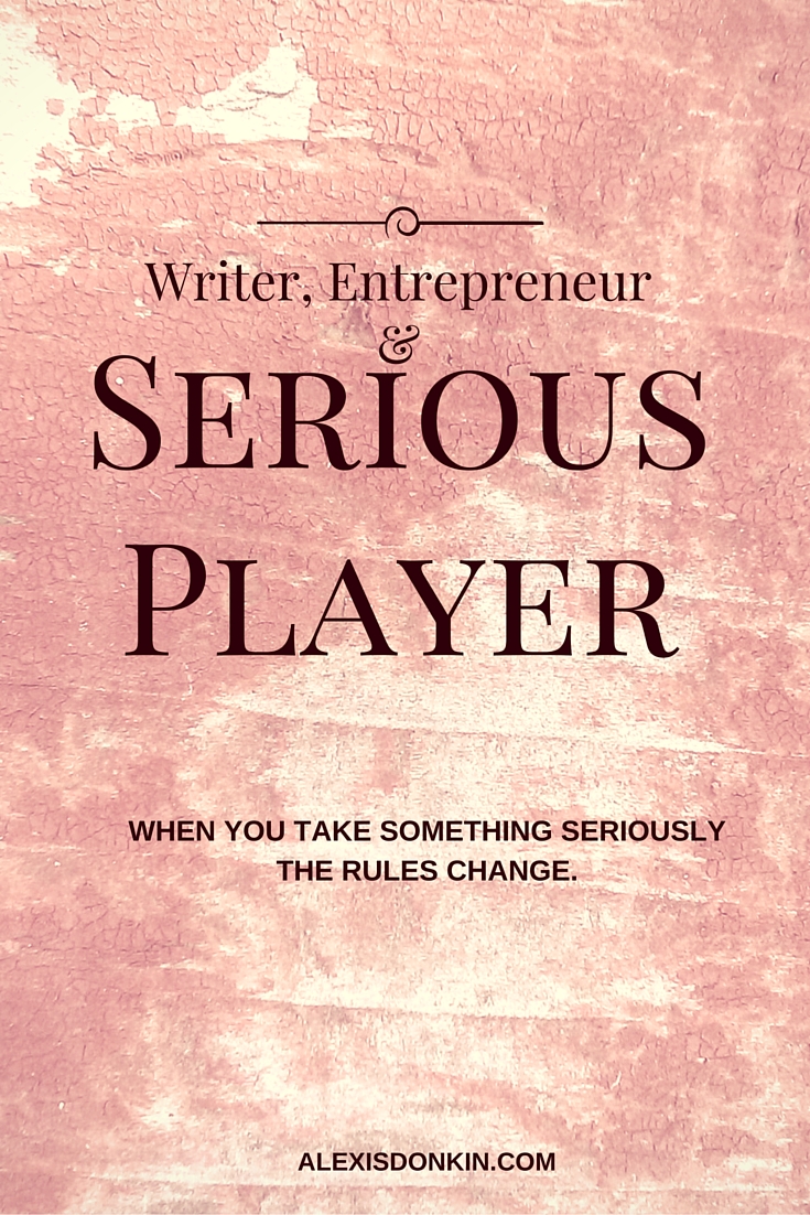 Writer, Entrepreneur, & Serious Player - Alexis Donkin