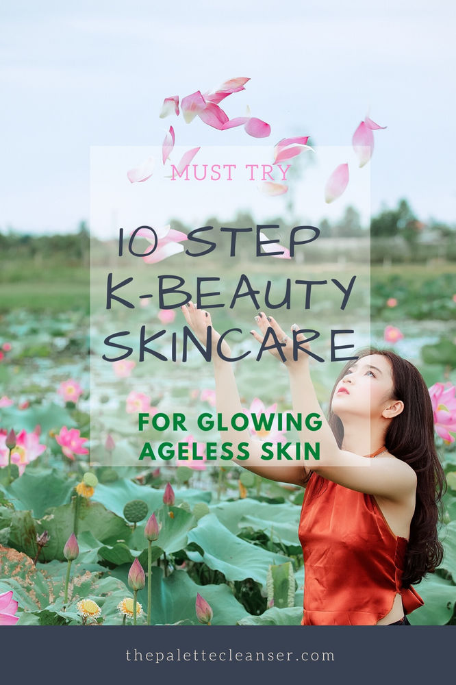 10 Step KBeauty Skincare Routine - The Best Kept Secret for Glowing ...
