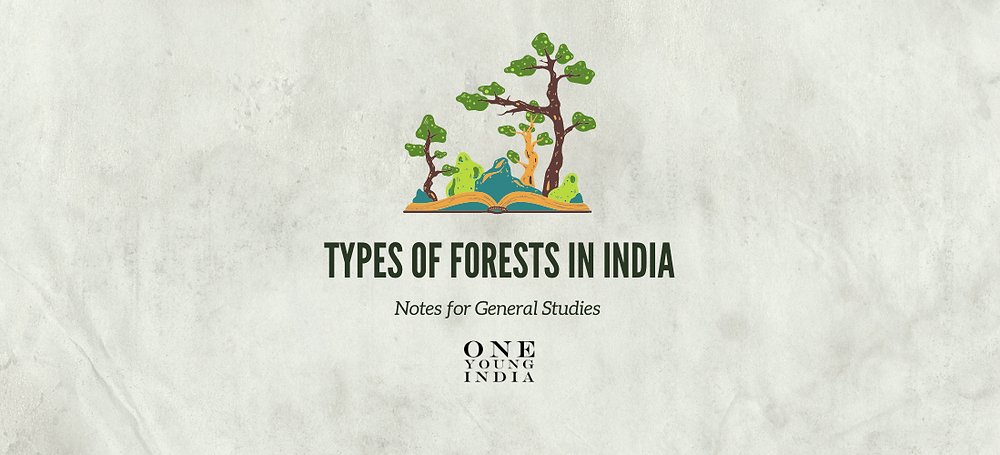 Types of Forests in India | General Studies notes for UPSC Civil ...