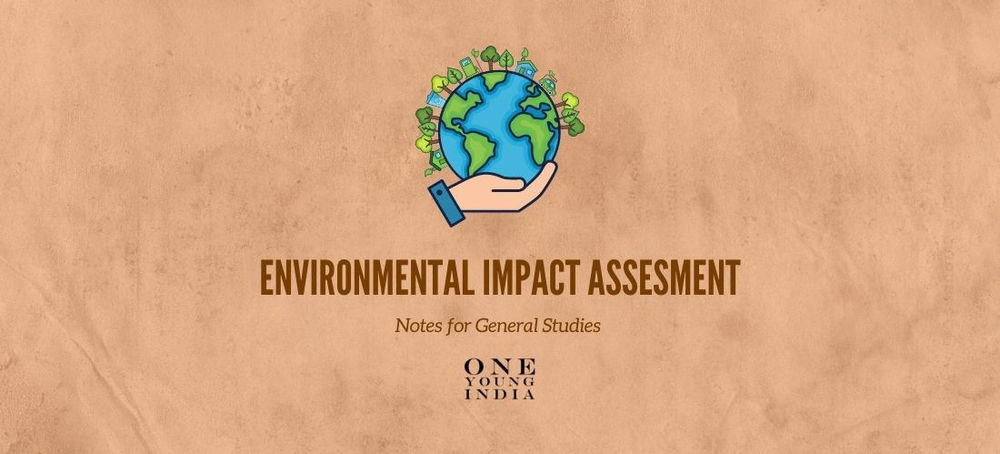 Environmental Impact Assessment UPSC General Studies Notes CUET environmental-impact-assessment-upsc-general-studies-notes-cuet