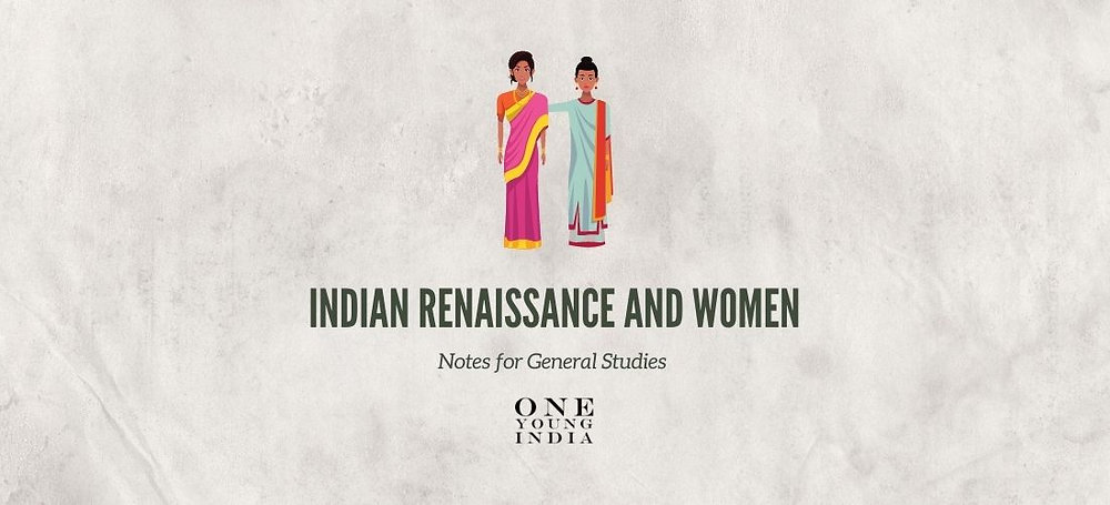 Indian Renaissance and Women | UPSC General Studies Notes | CUET Notes ...