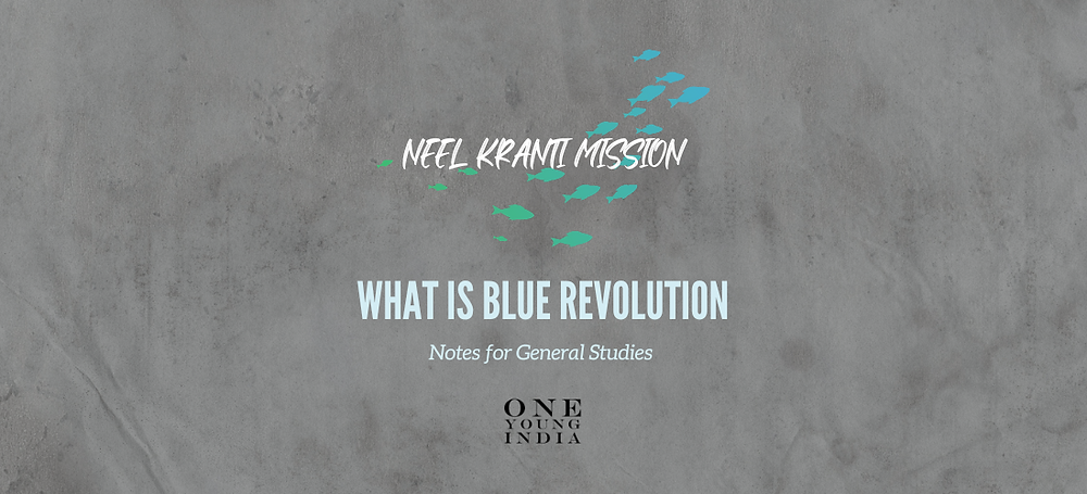 Blue Revolution | UPSC General Studies Notes | CUET Notes