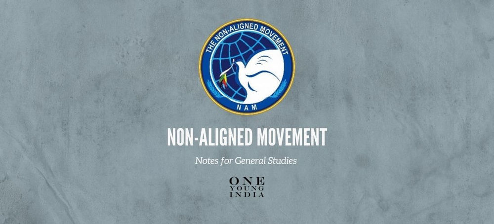 Non-Aligned Movement | UPSC General Studies Notes | CUET Notes | Indian ...